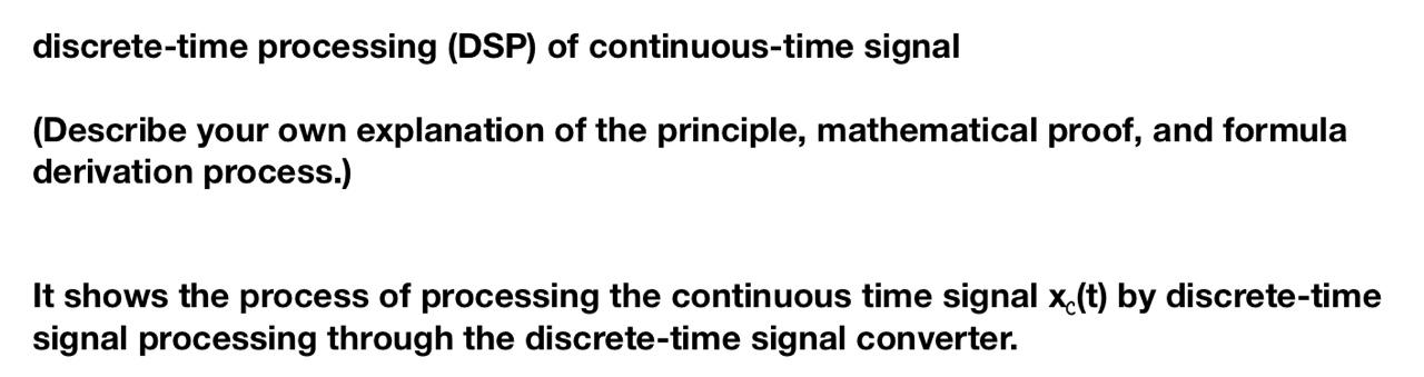 Solved discrete-time processing (DSP) of continuous-time | Chegg.com