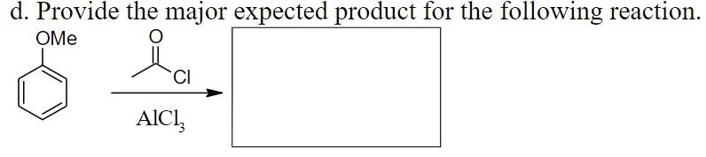 Solved D Provide The Major Expected Product For The