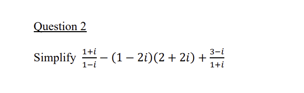 Solved 1−i1+i−(1−2i)(2+2i)+1+i3−i | Chegg.com