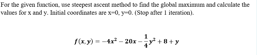 Solved or the given function, use steepest ascent method to | Chegg.com