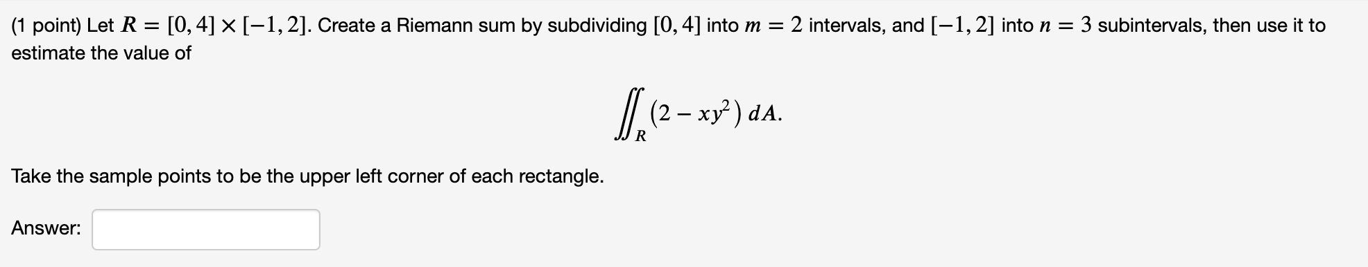 Solved (1 point) Let R= [0,4] [-1,2]. Create a Riemann sum | Chegg.com