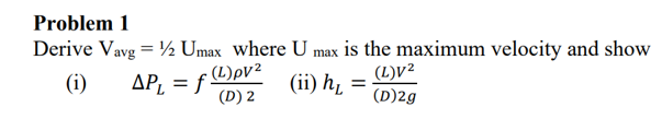 Solved Problem 1 Derive Vavg =1/2Umax where Umax is the | Chegg.com