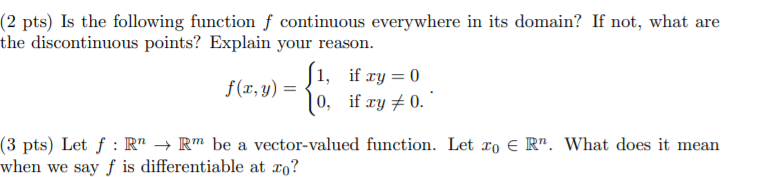 Solved (2 pts) Is the following function f continuous | Chegg.com