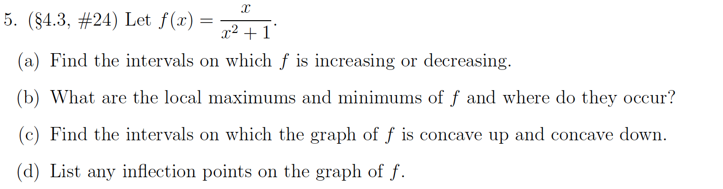 Solved 5. (§4.3,#24) Let f(x)=x2+1x. (a) Find the intervals | Chegg.com