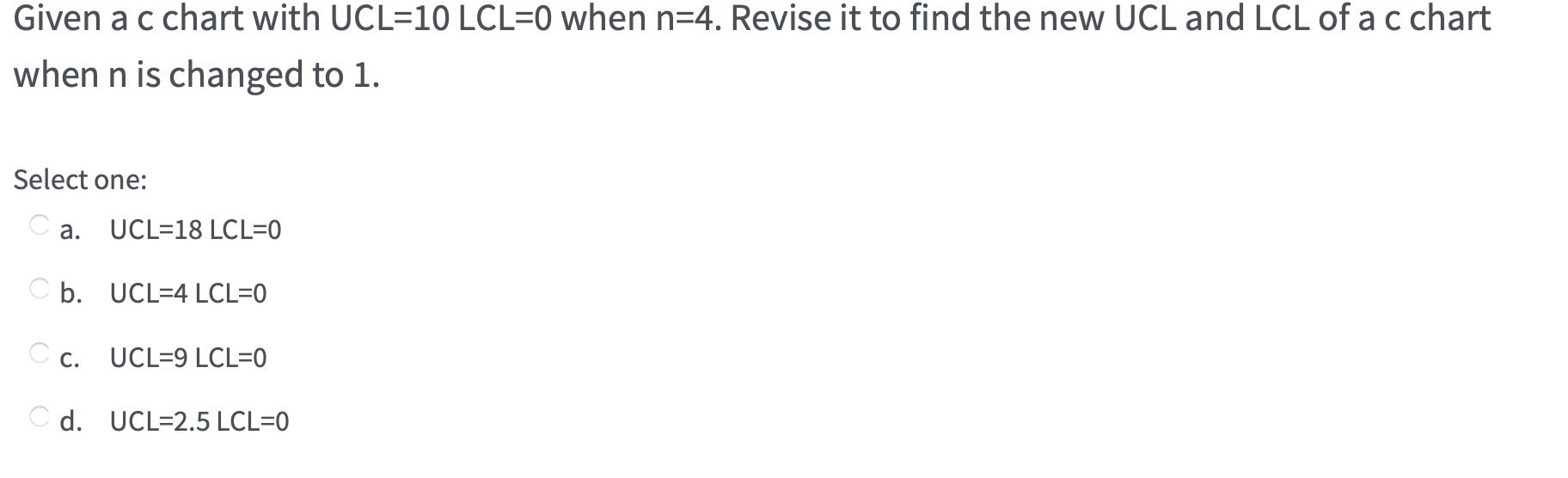 Solved Given a c chart with UCL=10 LCL=0 when n=4. Revise it | Chegg.com