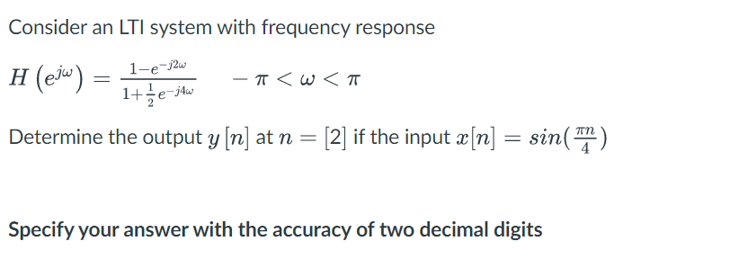 Solved Consider an LTI system with frequency response | Chegg.com