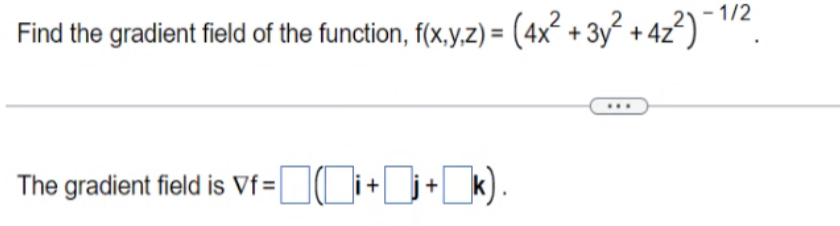 Solved Id of the function, f(x,y,z)=(4x2+3y2+4z2)−1/2. | Chegg.com