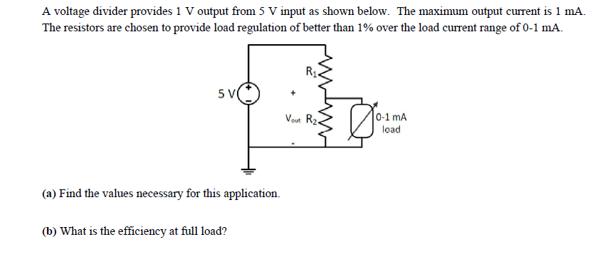 Solved A voltage divider provides 1 V output from 5 V input | Chegg.com