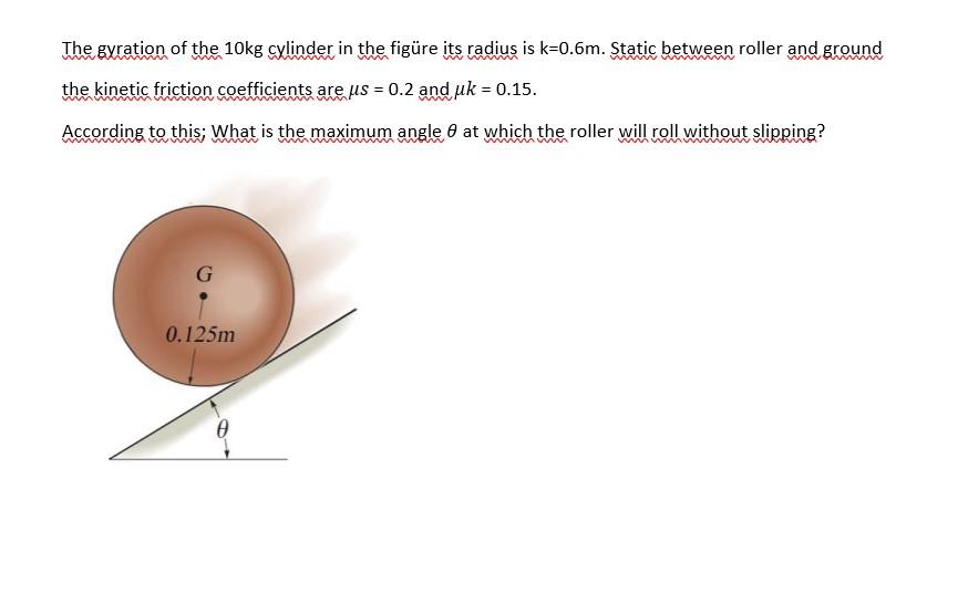 Solved The gyration of the 10kg cylinder in the figure its | Chegg.com