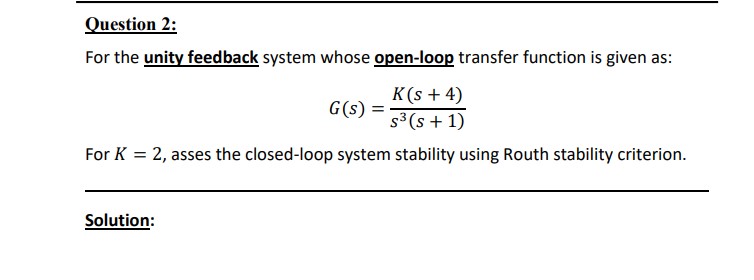 Solved Question 2:For the unity feedback system whose | Chegg.com