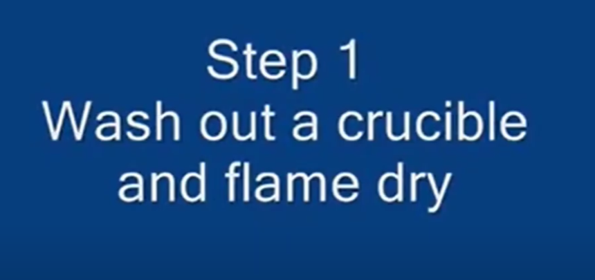 Solved Step 1 Wash out a crucible and flame dry At the end | Chegg.com