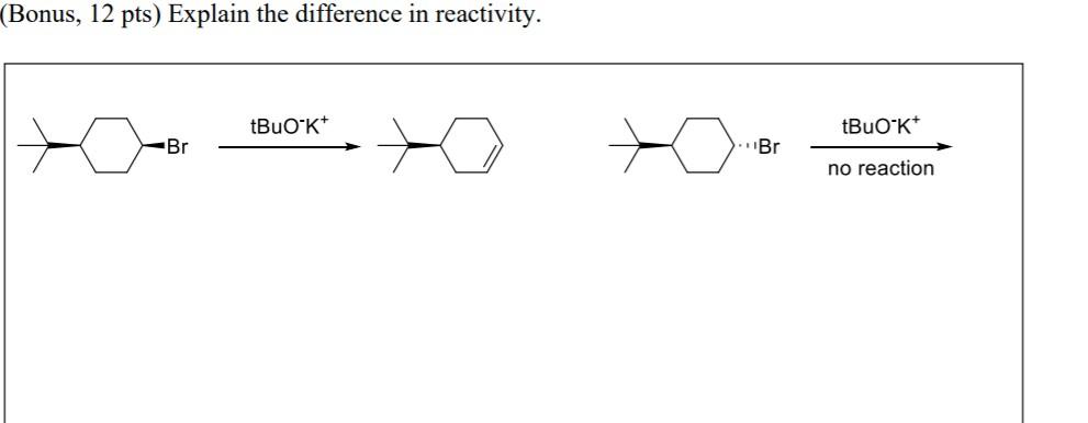 Solved (Bonus, 12 pts) Explain the difference in reactivity. | Chegg.com