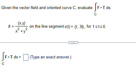 Solved Given the vector field and oriented curve C, | Chegg.com