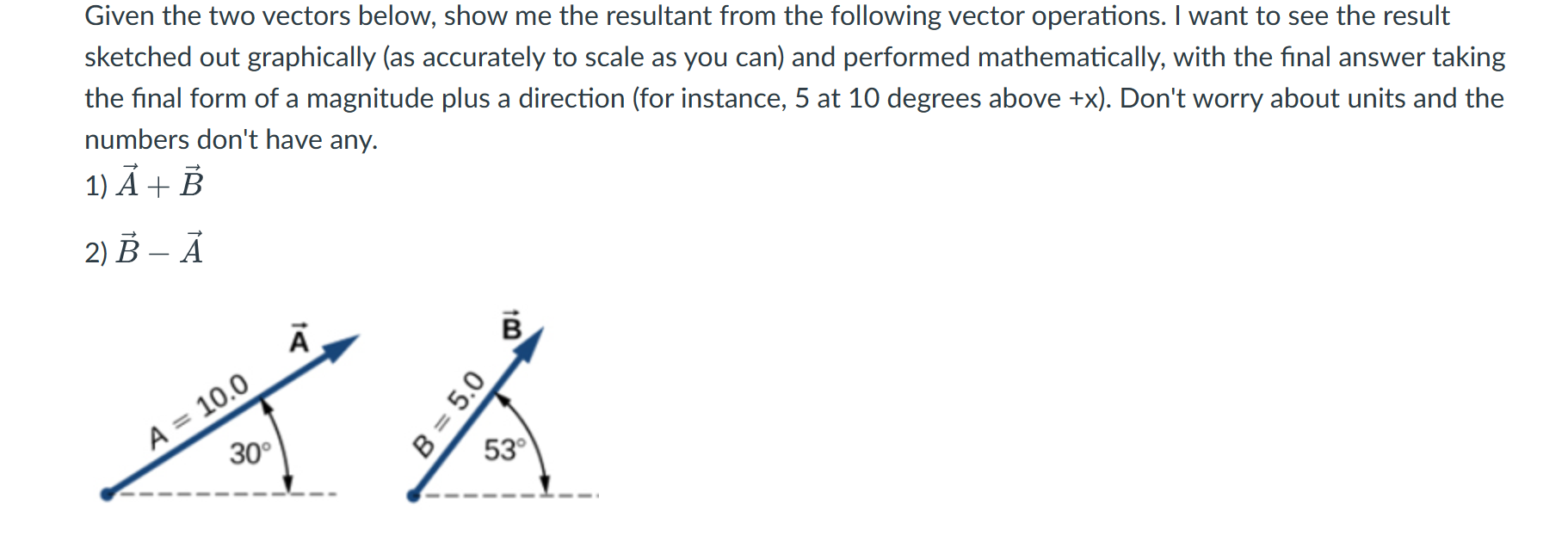 Solved Given the two vectors below, show me the resultant | Chegg.com