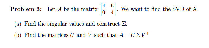 Solved 4 6 Problem 3: Let A be the matrix 04 We want to find | Chegg.com