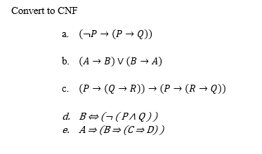 Solved Convert to CNF a. (P + (P + 0)) b. (A + B) V(B A) c. | Chegg.com