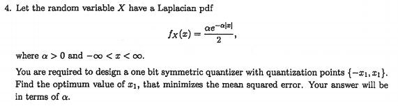Solved 4. Let the random variable X have a Laplacian pdf | Chegg.com