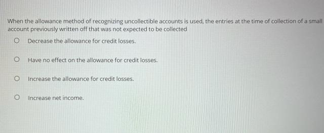 Solved When the allowance method of recognizing | Chegg.com