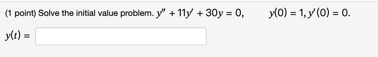 Solved (1 point) Solve the initial value problem. | Chegg.com