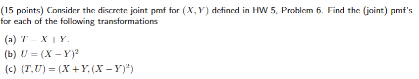 Solved (15 points) Consider the discrete joint pmf for (X,Y) | Chegg.com