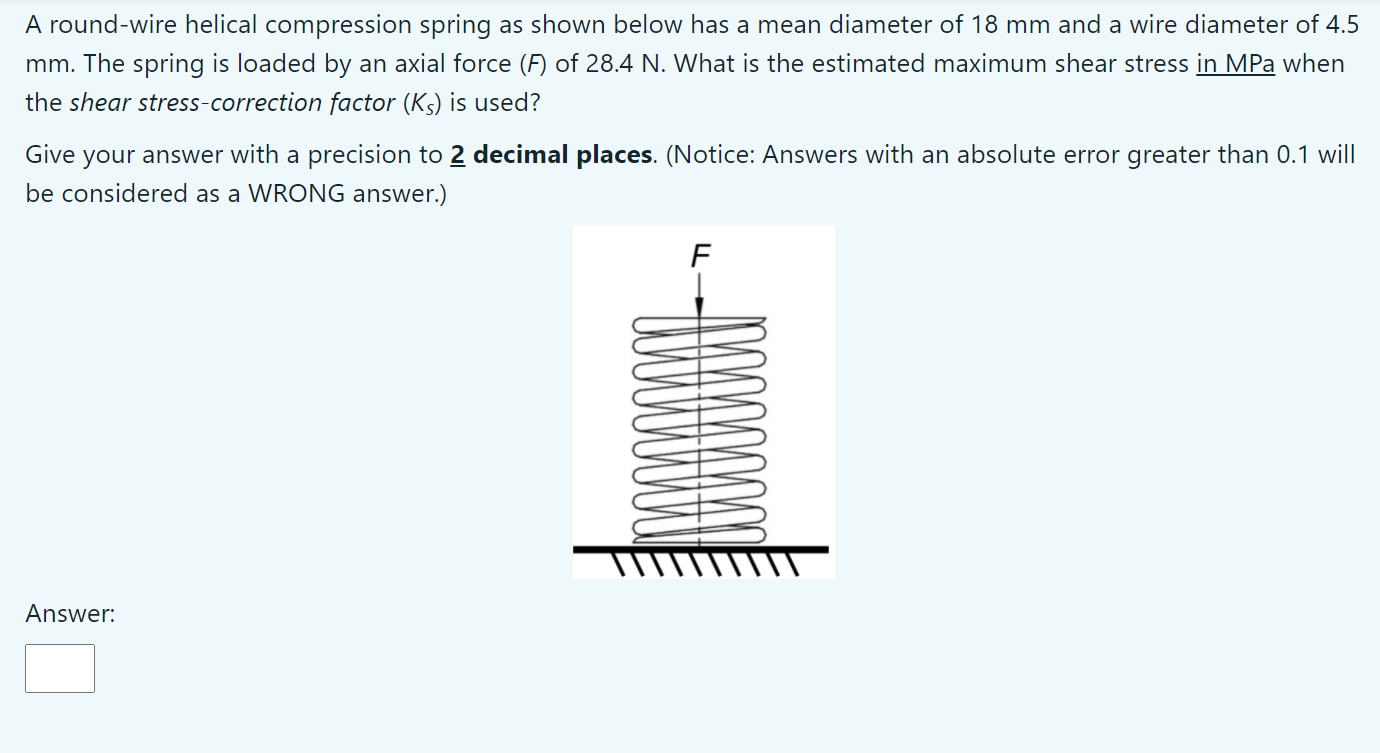 Solved A round-wire helical compression spring as shown | Chegg.com