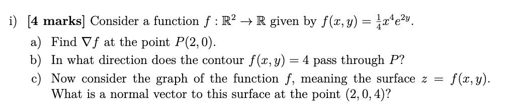 Solved i) [4 marks] Consider a function f:R2→R given by | Chegg.com
