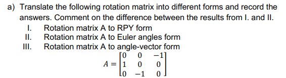 Solved a) Translate the following rotation matrix into | Chegg.com