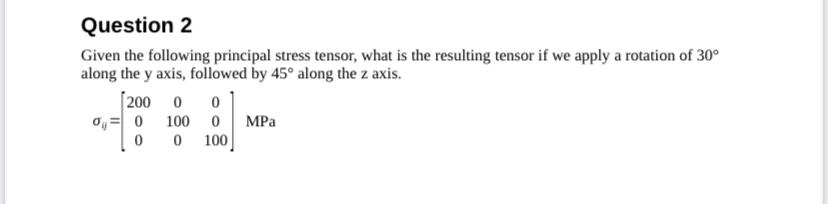Given the following principal stress tensor, what is | Chegg.com