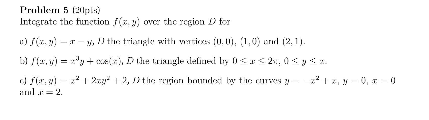 Solved Problem 5 (20pts) Integrate the function f(x,y) over | Chegg.com