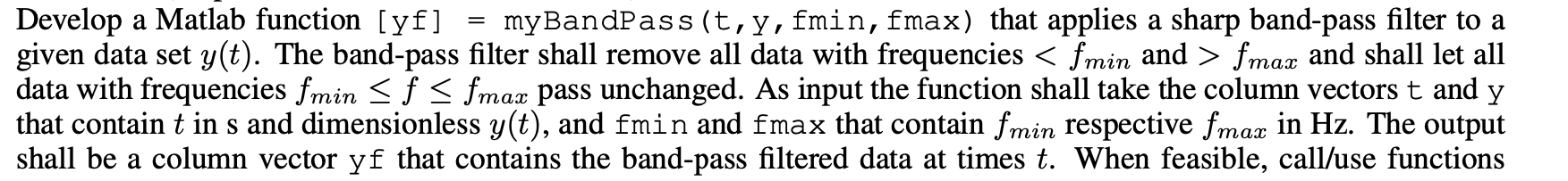 Develop a Matlab function [yf]=myBandPass(t,y, fmi | Chegg.com