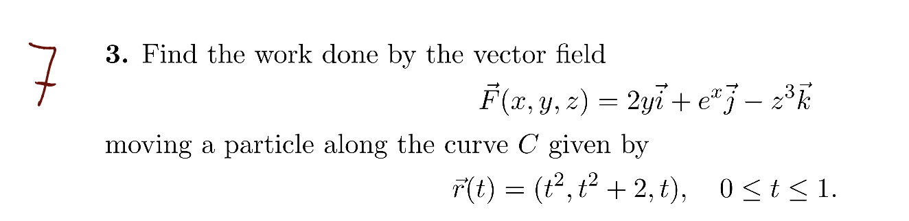 Solved 3. Find the work done by the vector field | Chegg.com