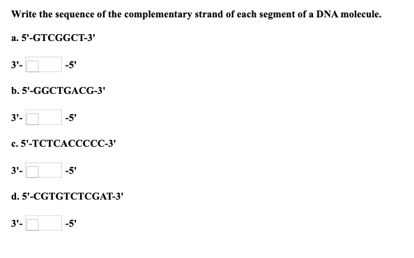 Solved Write the sequence of the complementary strand of | Chegg.com