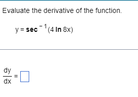 Solved Evaluate the derivative of the function. | Chegg.com