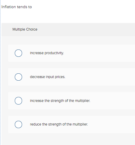 Solved Inflation tends to Multiple Choice Increase | Chegg.com