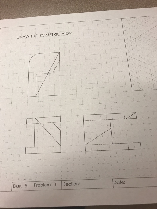 Solved DRAW THE ISOMETRIC VIEW Day: 8 Problem: 3 Section: | Chegg.com