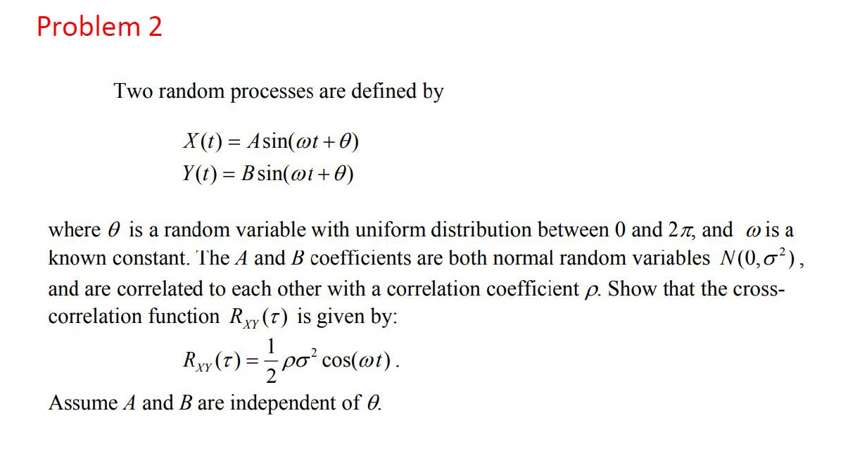 Solved Problem 2 Two random processes are defined by = X(t) | Chegg.com