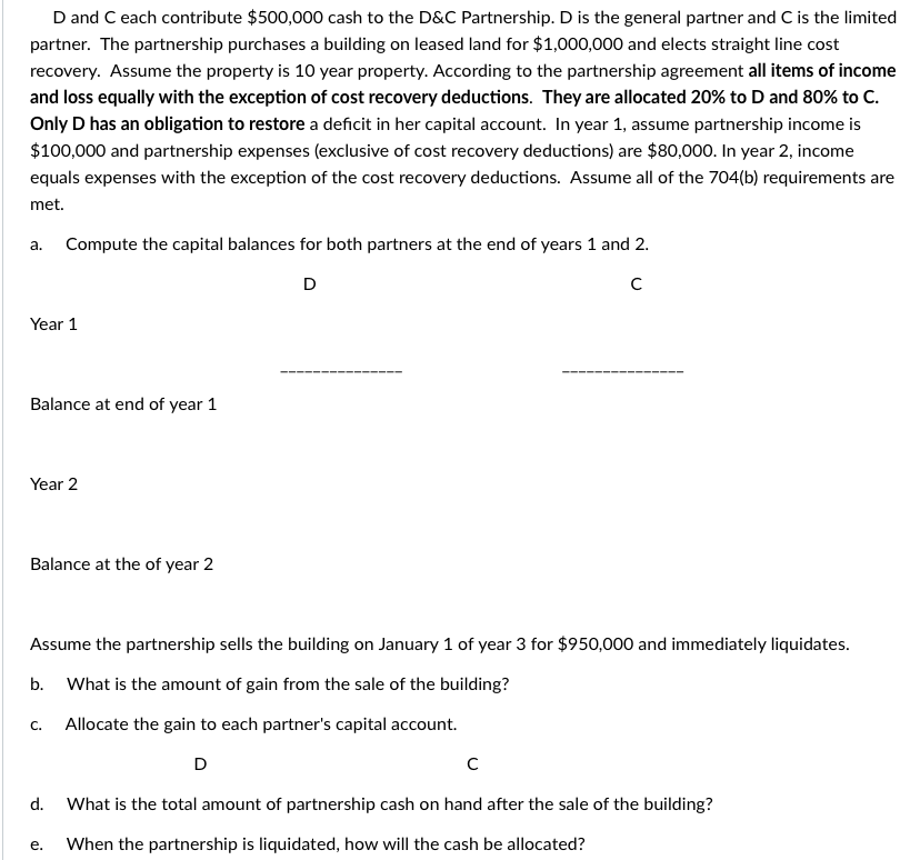 Solved D and C each contribute $500,000 cash to the D&C | Chegg.com