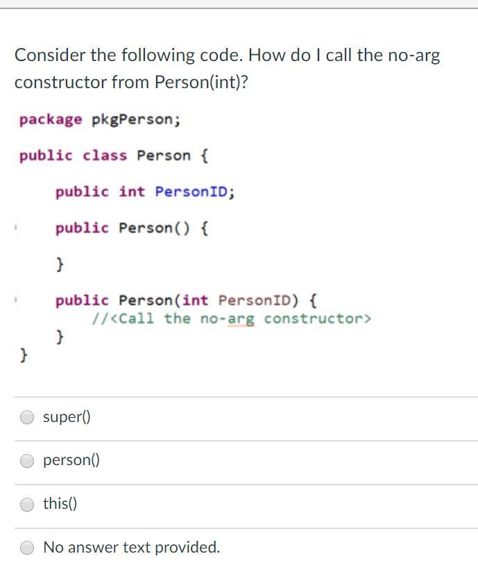 Solved Consider the following code. How do I call the no-arg | Chegg.com