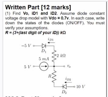 Solved Written Part [12 marks] (1) Find Vo, iD1 and iD2. | Chegg.com