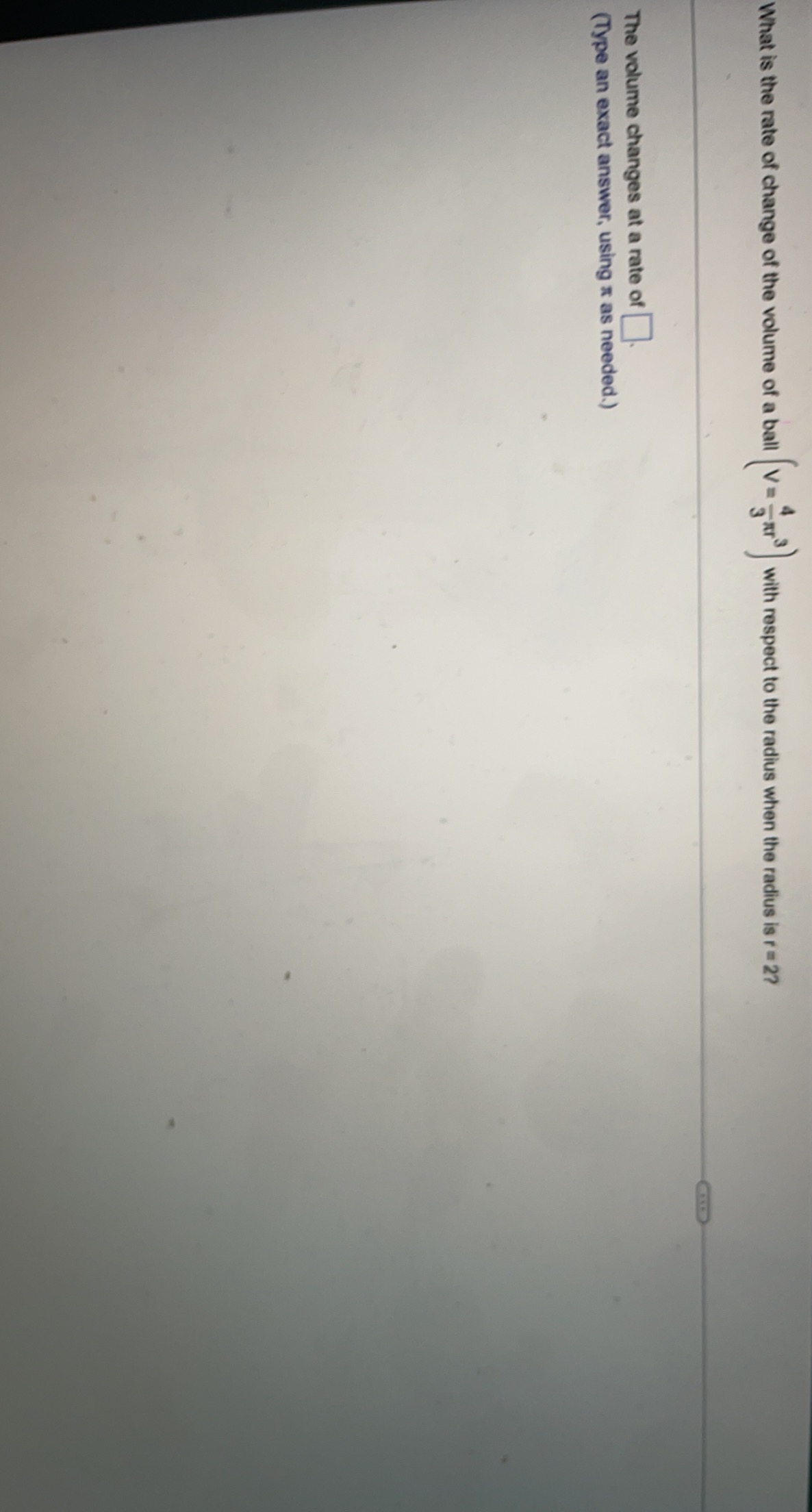 Solved What is the rate of change of the volume of a ball | Chegg.com
