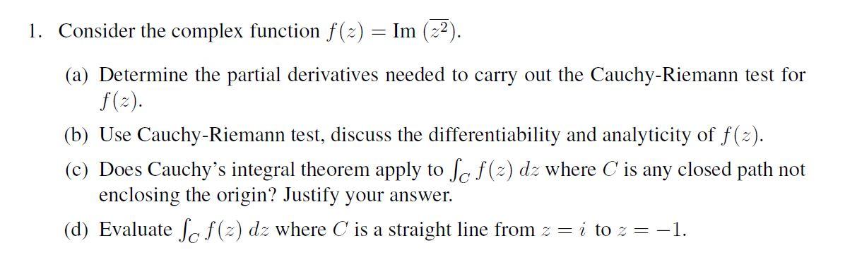 Solved 1. Consider the complex function f(x) = Im (22). (a) | Chegg.com