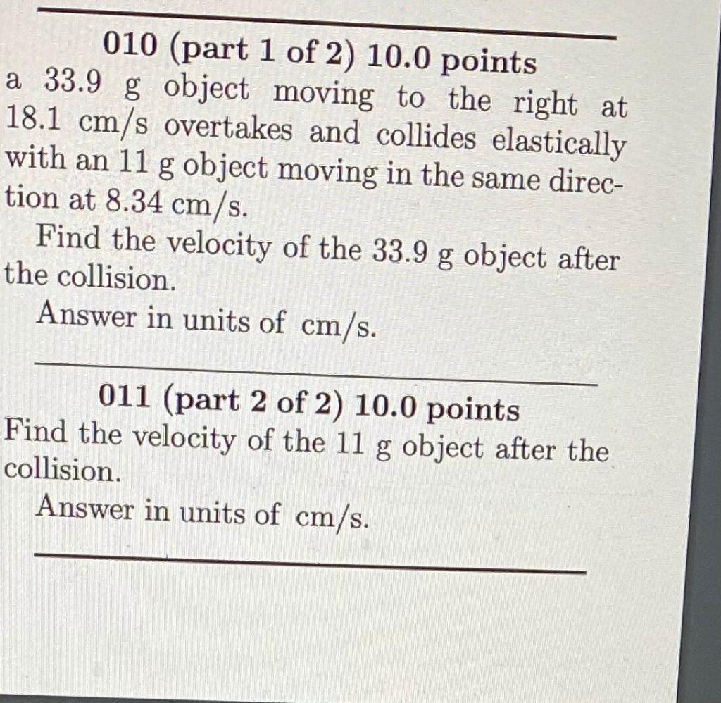 Solved 010 (part 1 of 2) 10.0 points a 33.9 g object moving | Chegg.com