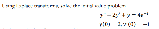 Solved Using Laplace transforms, solve the initial value | Chegg.com