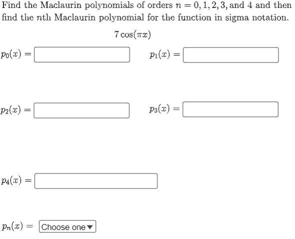 Solved Find the Maclaurin polynomials of orders n=0,1,2,3, | Chegg.com