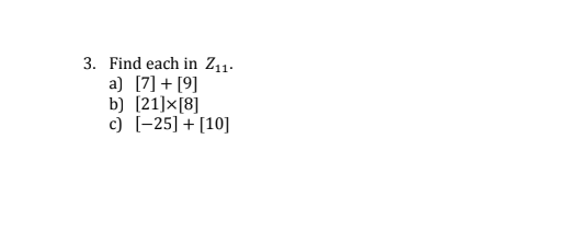 Solved 3. Find each in 211. a) [7] + [9] b) [21]X[8] c) | Chegg.com