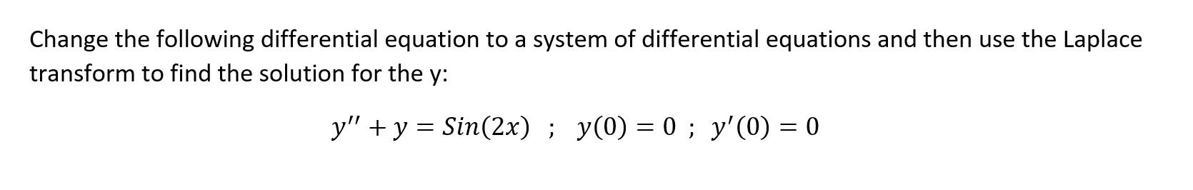 Solved Change the following differential equation to a | Chegg.com