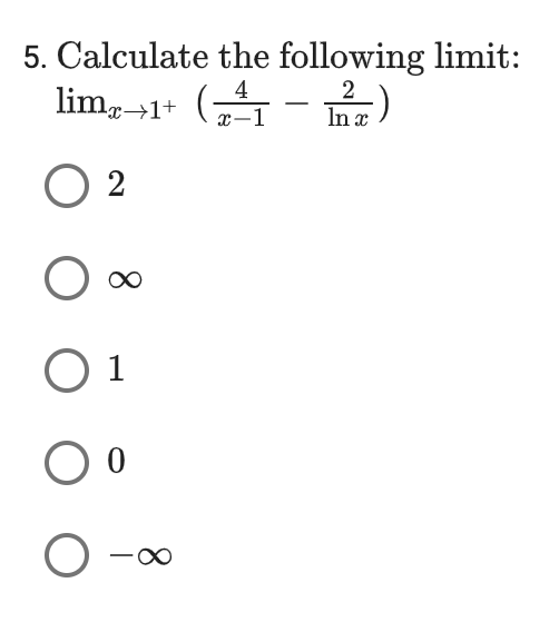 Solved 5. Calculate the following limit: limx→1+(x−14−lnx2) | Chegg.com