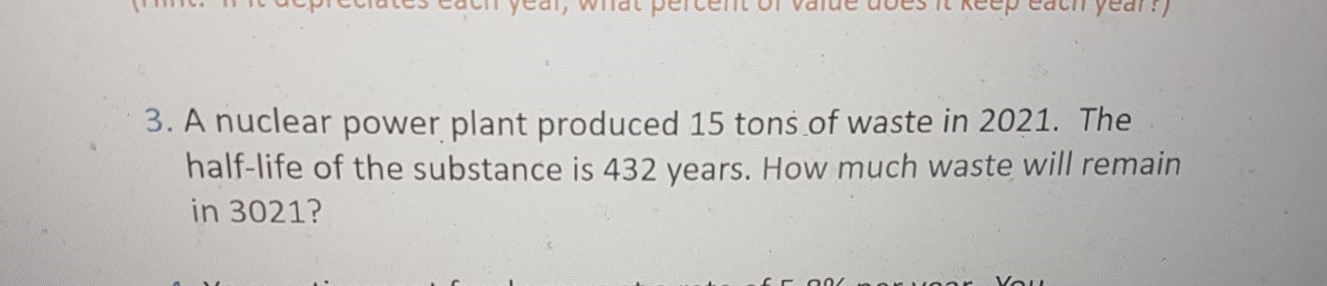 Solved 3. A nuclear power plant produced 15 tons of waste in | Chegg.com
