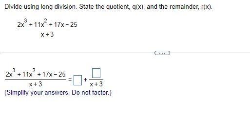 Solved Divide using long division. State the quotient, q(x), | Chegg.com