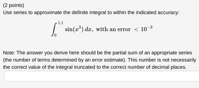Solved (2 points) Use series to approximate the definite | Chegg.com